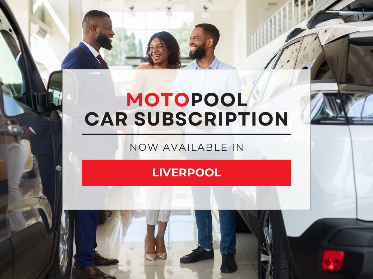Car Subscriptions Now Available in Liverpool | Motopool